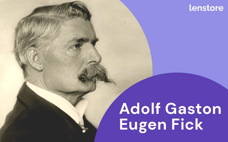 Notable figures in eye care – Adolf Fick | Lenstore.co.uk